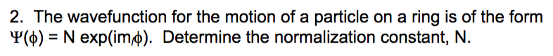 Solved 2. The wavefunction for the motion of a particle on a | Chegg.com