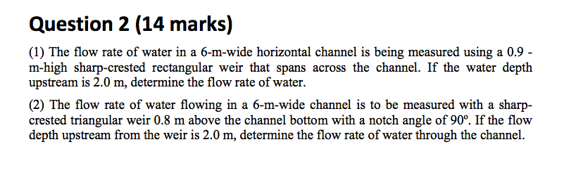 Solved Question 2 (14 marks) (1) The flow rate of water in a | Chegg.com
