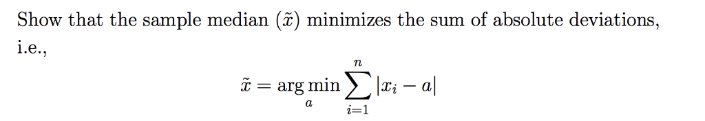 Solved Show That The Sample Median Minimizes The Sum Of
