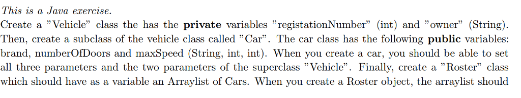 Solved This is a Java exercise. Create a "Vehicle" class the | Chegg.com