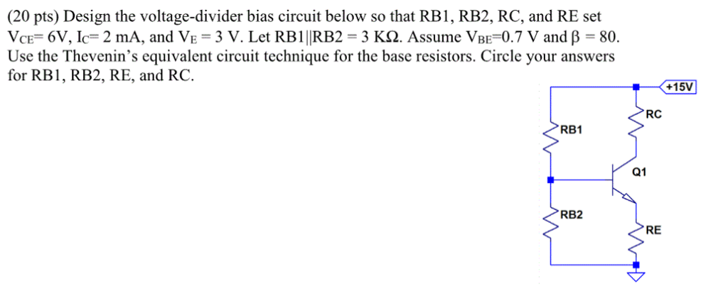 Solved (20 pts) Design the voltage-divider bias circuit | Chegg.com