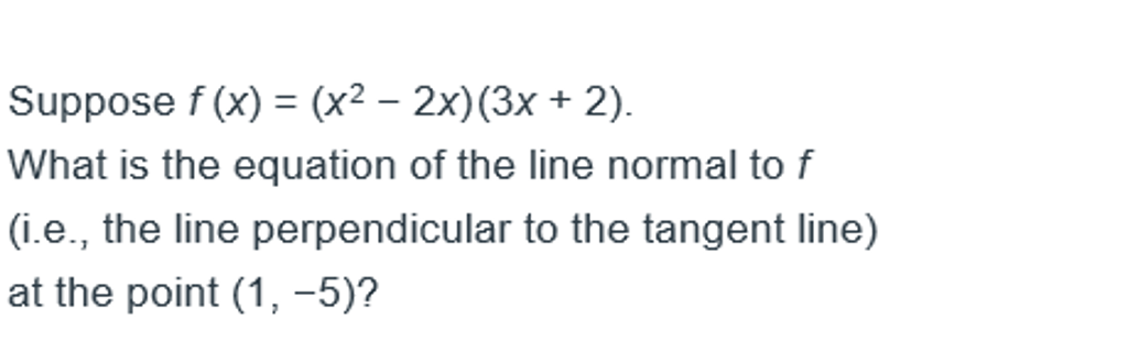 Solved Suppose f(x) = (x^2 - 2x)(3x + 2). What is the | Chegg.com