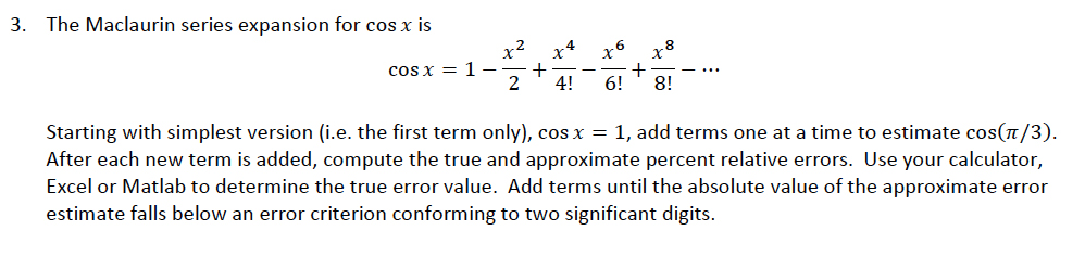 Solved The Maclaurin series expansion for cos x is cos x = | Chegg.com