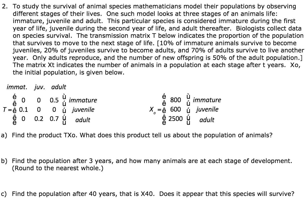 Solved To study the survival of animal species | Chegg.com