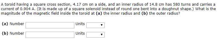 Solved A toroid having a square cross section, 4.17 cm on a | Chegg.com