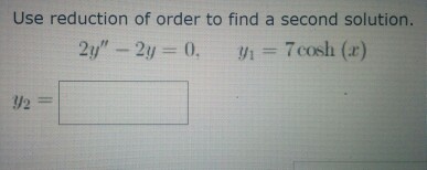 Solved Use reduction of order to find a second solution. | Chegg.com