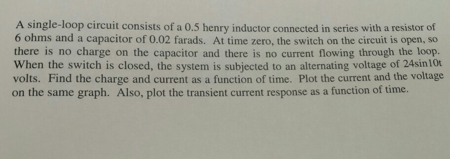 Solved A single-loop circuit consists of a 0.5 henry | Chegg.com