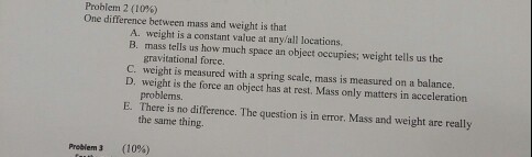 Solved One difference between mass and weight is that A. | Chegg.com