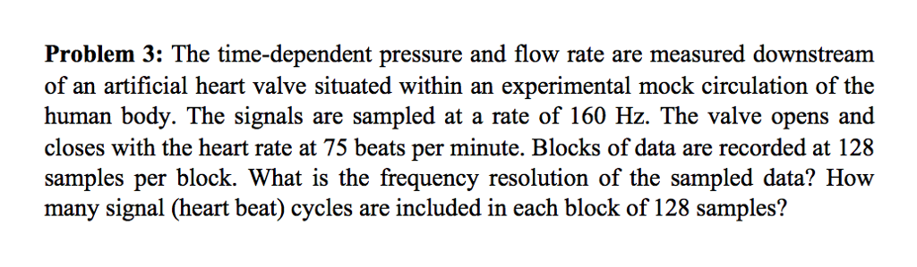 The time-dependent pressure and flow rate are | Chegg.com