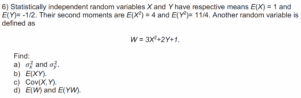 Solved 6) Statistically independent random variables X and Y | Chegg.com