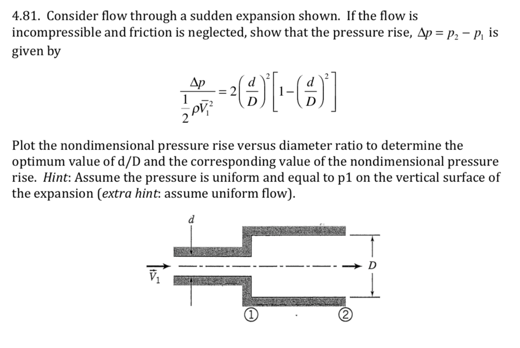 Solved 4.81. Consider flow through a sudden expansion shown. | Chegg.com