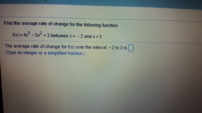 Solved Find the average rate of change for the following | Chegg.com