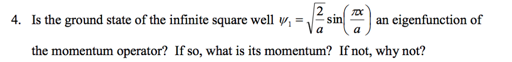 Solved 4. Is the ground state of the infinite square well ! | Chegg.com