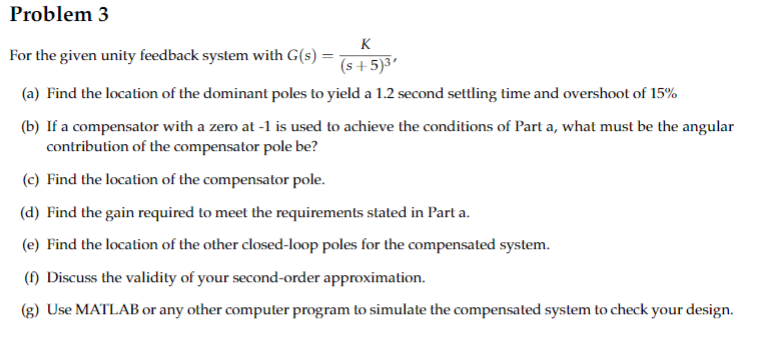 Solved Problem 3 For the given unity feedback system with | Chegg.com