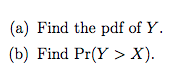 Solved 5. The pdf of the RV X is given as follows. Define Y | Chegg.com