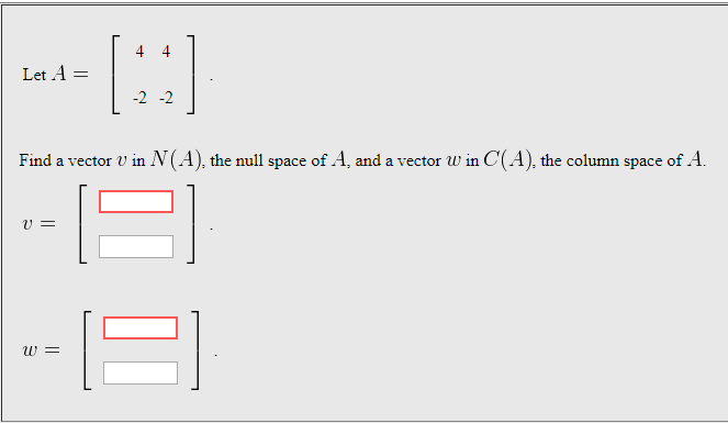 Solved Let A 2 -2 Find a vector v in Λ"(A), the null space | Chegg.com
