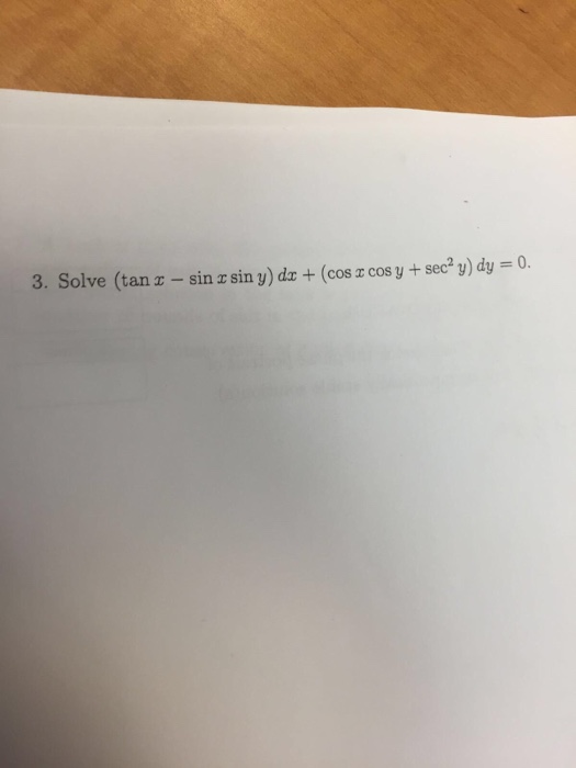 Solved Solve (tan x - sin x sin y)dx + (cos x cosy + sec^2 | Chegg.com