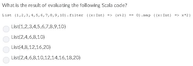 Solved What is the result of evaluating the following Scala | Chegg.com
