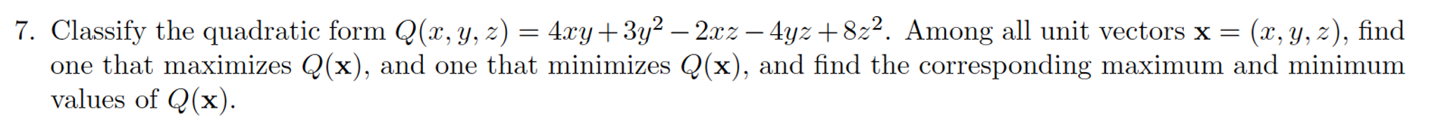Solved Classify the quadratic form Q(x, y, z) = 4xy + 3y^2 - | Chegg.com