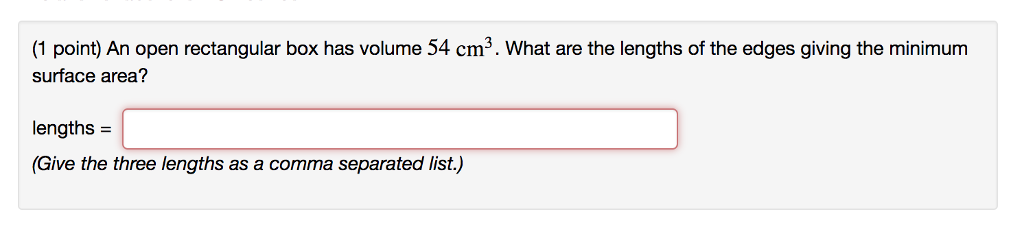 Solved (1 point) An open rectangular box has volume 54 cm3. | Chegg.com