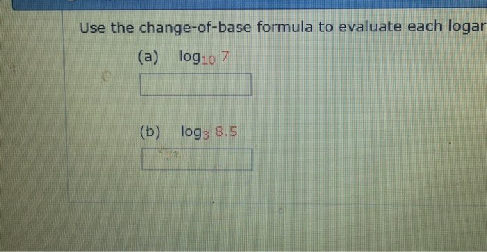 Solved use the change of base formula to evaluate each | Chegg.com