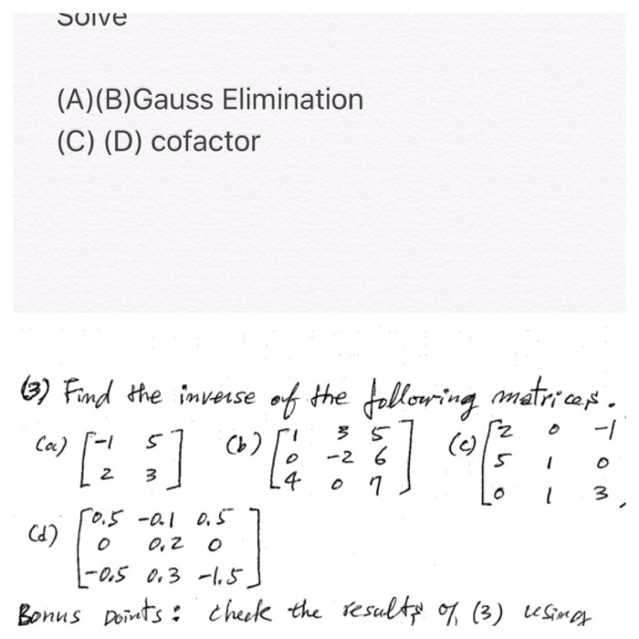 Solved Solve Gauss Elimination cofactor Find the inverse of | Chegg.com