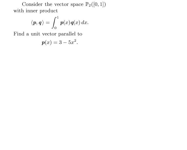 Solved Consider the vector space P2([0,1]) with inner | Chegg.com