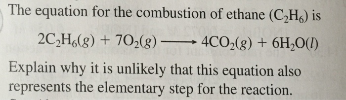 Solved The equation for the combustion of ethane (C_2H_6) is | Chegg.com