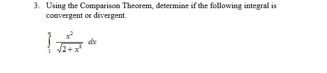 Solved Using the Comparison Theorem, determine if the | Chegg.com