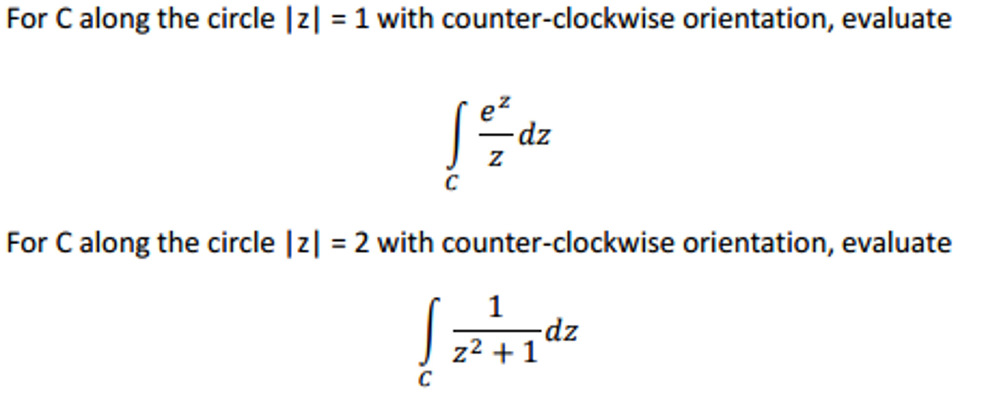 Solved: For C Along The Circle |z| = 1 With Counter-clockw... | Chegg.com