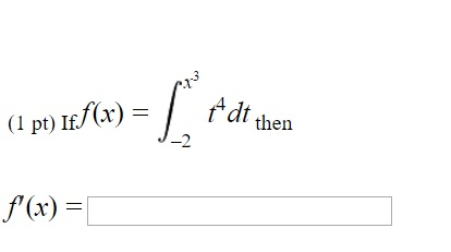 Solved If f(x) = integral^x^3_-2 t^4 dt then f'(x) = | Chegg.com