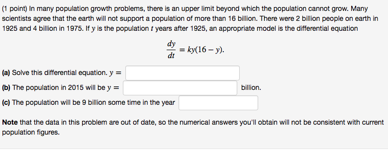 Solved (1 point) In many population growth problems, there | Chegg.com