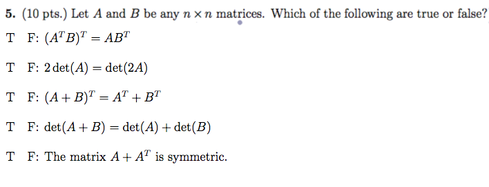 Solved Let A and B be any n times n matrices. Which of the | Chegg.com