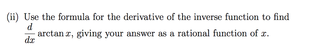 Solved (ii) Use the formula for the derivative of the | Chegg.com