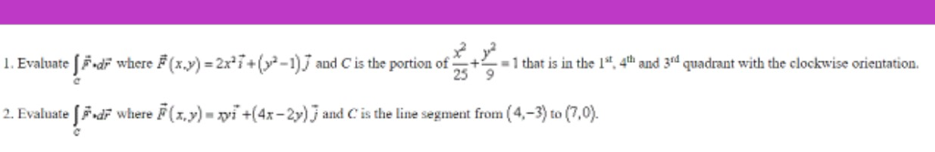 Solved Evaluate integral_c F vector middot dr vector where F | Chegg.com