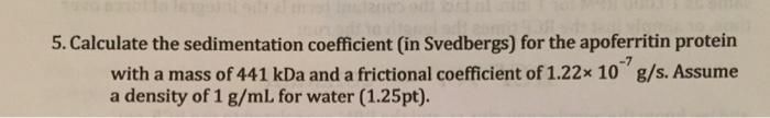Solved Calculate the sedimentation coefficient (in | Chegg.com