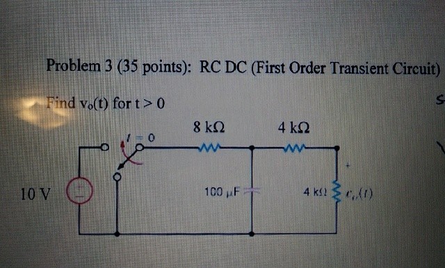 Solved Problem 3 (35 points): RC DC (First Order Transient | Chegg.com