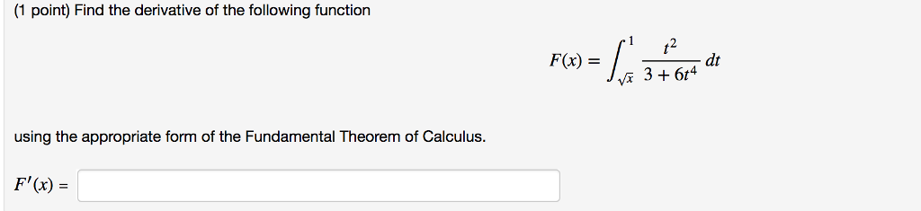 Solved Find the derivative of the following function F(x) = | Chegg.com