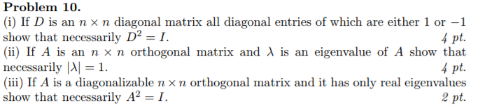 Solved Problem 10. (i) If D is an n × n diagonal matrix all | Chegg.com