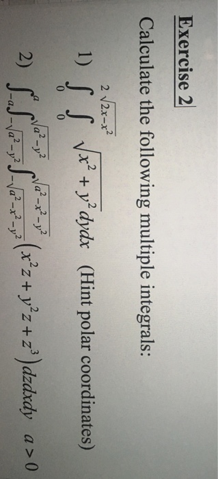 Solved Calculate the following multiple integrals: | Chegg.com
