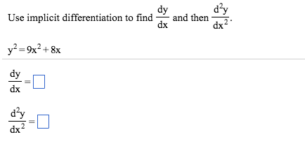 Solved Use implicit differentiation to find dy/dx and then | Chegg.com