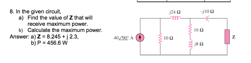 Solved In the given circuit, Find the value of Z that will | Chegg.com