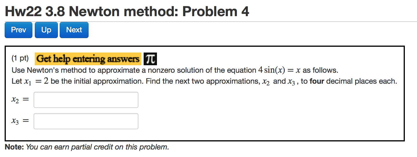 Solved Use Newton's method to approximate a nonzero solution | Chegg.com