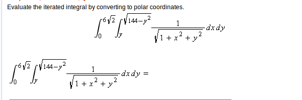 Solved Evaluate the iterated integral by converting to polar | Chegg.com
