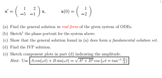 Solved x , (a) Find the general solution in real form of the | Chegg.com