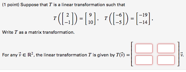 Solved (1 point) Suppose that T is a linear transformation | Chegg.com