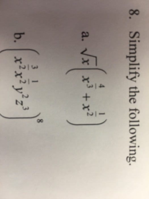 Solved Simplify the following. Squareroot x (x^4/3 + x^1/2) | Chegg.com