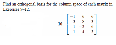 Solved Find an orthogonal basis for the column space of each | Chegg.com