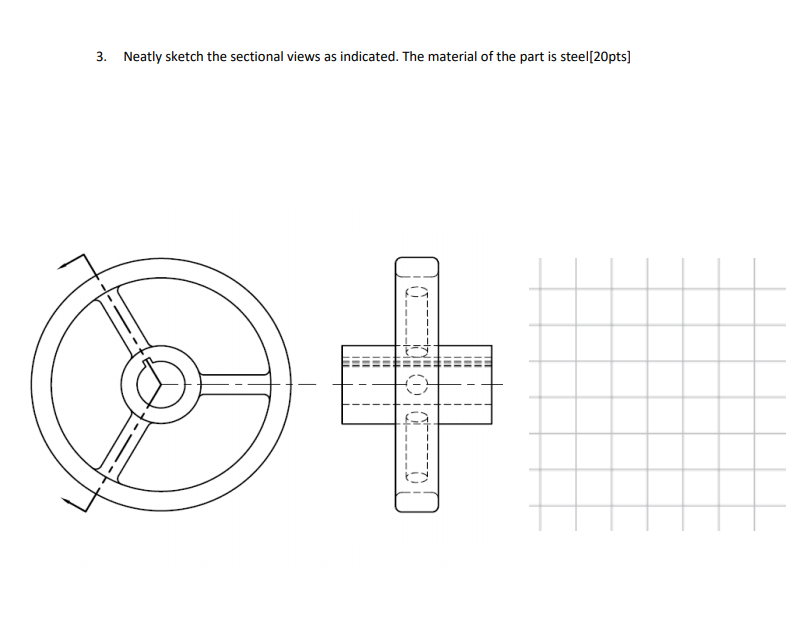 Solved 3. Neatly sketch the sectional views as indicated. | Chegg.com