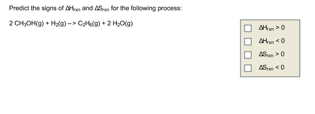 Solved 1) Predict the signs of ΔHrxn and ΔSrxn for the | Chegg.com